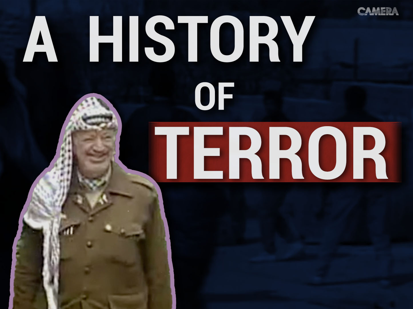 Video: Intifada: A history of terror | CAMERA